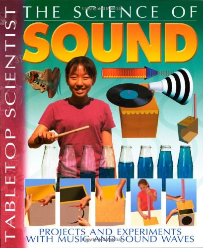 Tabletop Scientist - The Science of Sound: Projects and Experiments ...