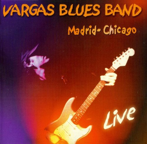 Vargas Blues Band - Madrid-Chicago, Live - Amazon.com Music