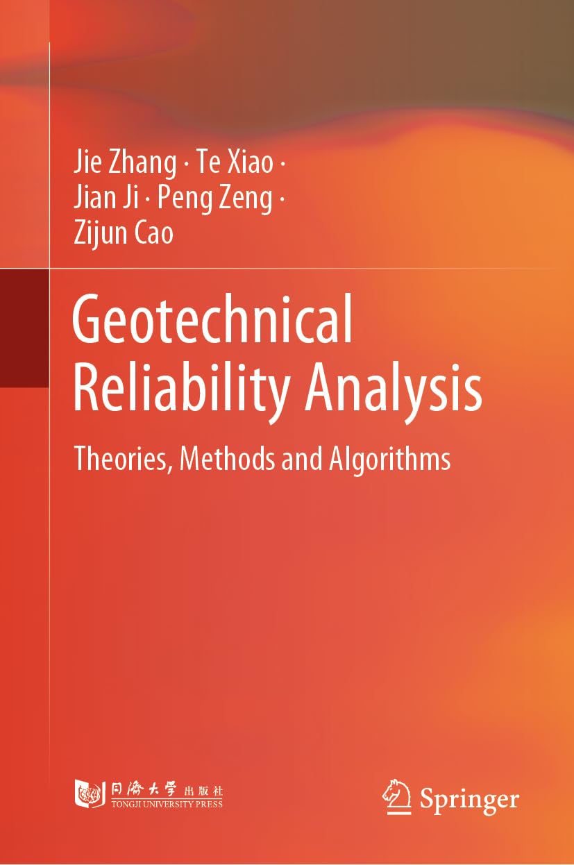 Amazon.com: Geotechnical Reliability Analysis: Theories, Methods and Algorithms: 9789811962530 ...