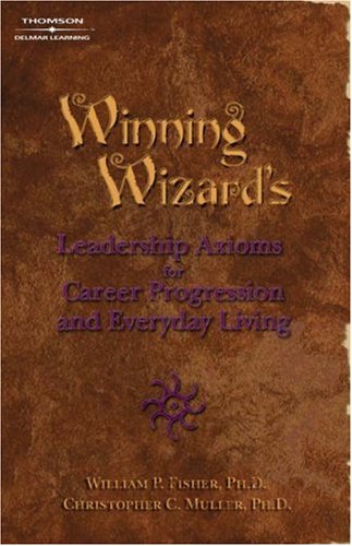 Winning Wizard's Leadership Axioms for Career Progression and Everyday ...