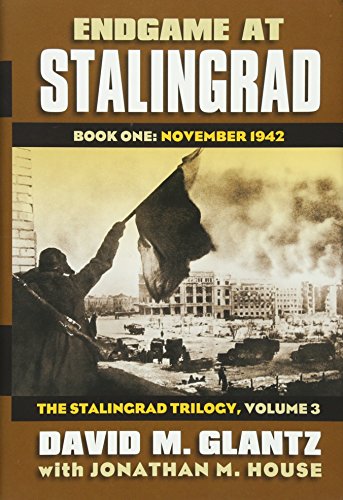 Endgame at Stalingrad: Book One: November 1942?The Stalingrad Trilogy ...