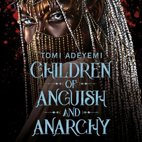 Children of Anguish and Anarchy (Audio Download): Tomi Adeyemi, Cynthia ...