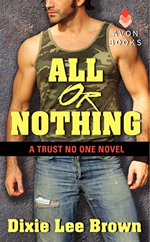 All or Nothing: A Trust No One Novel: Brown, Dixie Lee: 9780062273871 ...