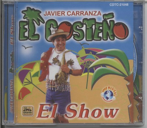 JAVIER CARRANZA EL COSTENO - El Show - Amazon.com Music