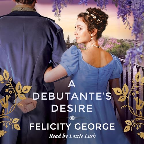 Amazon.com: A Debutante's Desire: Gentlemen of London, Book 3 (Audible ...