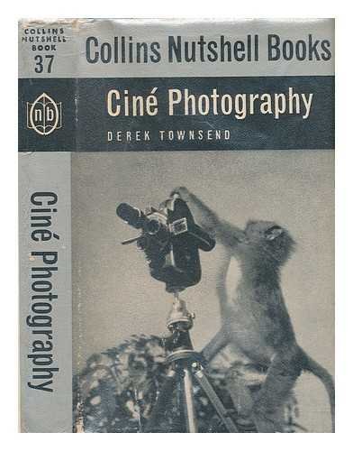 Ciné photography. With photographs and diagrams: Townsend, Derek ...