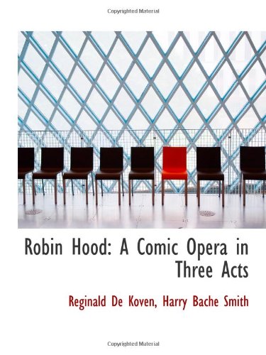 Amazon.com: Robin Hood: A Comic Opera in Three Acts: 9781113399052: De ...