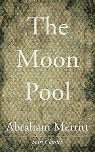 Amazon.com: The Moon Pool A NOVEL (fantasy) by Abraham Merritt ...