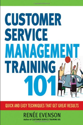 Customer Service Management Training 101: Quick and Easy Techniques ...