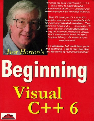 Beginning Visual C++ 6 by Ivor Horton (1998-08-01): Amazon.com: Books