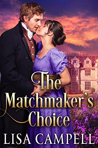 The Matchmaker's Choice : Historical Regency Romance (The Matchmaker's ...