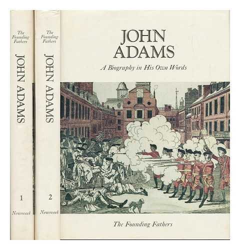 John Adams;: A biography in his own words (The Founding Fathers): ADAMS ...