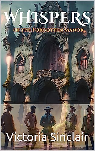 Whispers of the Forgotten Manor eBook : Sinclair, Victoria : Amazon.in: Kindle Store