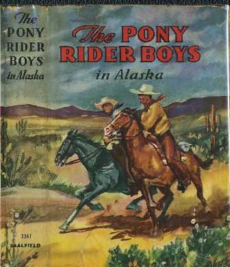 The PONY RIDER BOYS In ALASKA. The Pony Boys Series #12.: Frank Gee ...