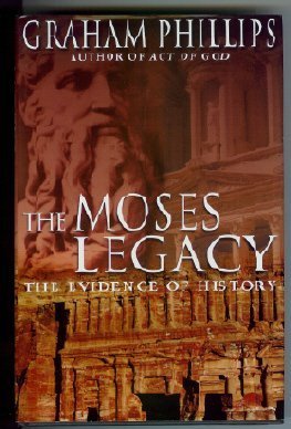 The Moses legacy: in search of the origins of God: PHILLIPS, Graham ...
