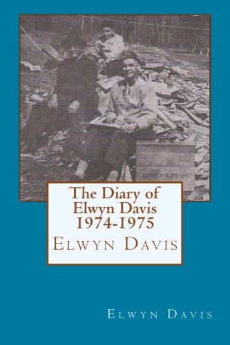 The Diary of Elwyn Davis 1974-1975: Davis, Elwyn, Giuliano, Florence ...