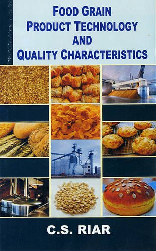 Food Grain Product Technology and Quality Characteristics: C S Riar C ...