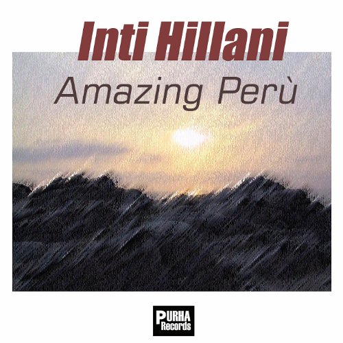 Amazon.com: Amazing Peru' : Inti Hillani: Digital Music