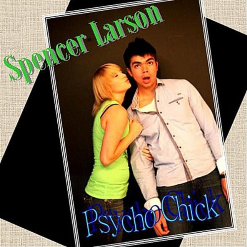 Amazon.com: Psycho Chick : Spencer Larson: Digital Music