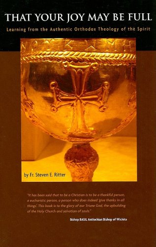 That Your Joy May Be Full: Learning from the Authentic Orthodox ...
