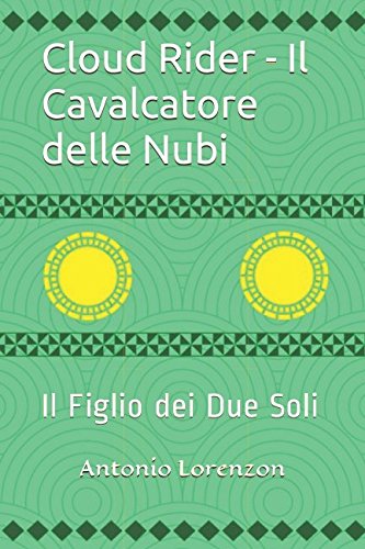Cloud Rider - Il Cavalcatore delle Nubi: Il Figlio dei Due Soli ...