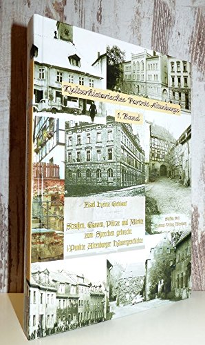 Kulturhistorisches Porträt Altenburgs: Strassen, Gassen, Plätze und ...