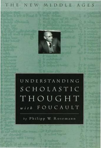 Understanding Scholastic Thought with Foucault (New Middle Ages ...