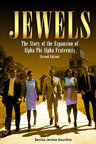 Jewels: The Story of the Expansion of Alpha Phi Alpha Fraternity ...