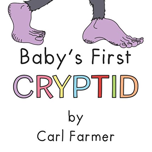 Baby's First Cryptid: Farmer, Carl: 9781520636115: Amazon.com: Books