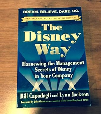 The Disney Way, Revised Edition: Harnessing the Management Secrets of ...