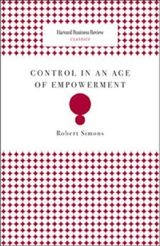 Control in an Age of Empowerment (Harvard Business Review Classics ...