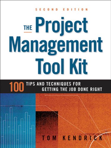 The Project Management Tool Kit: 100 Tips and Techniques for Getting the Job Done Right eBook ...