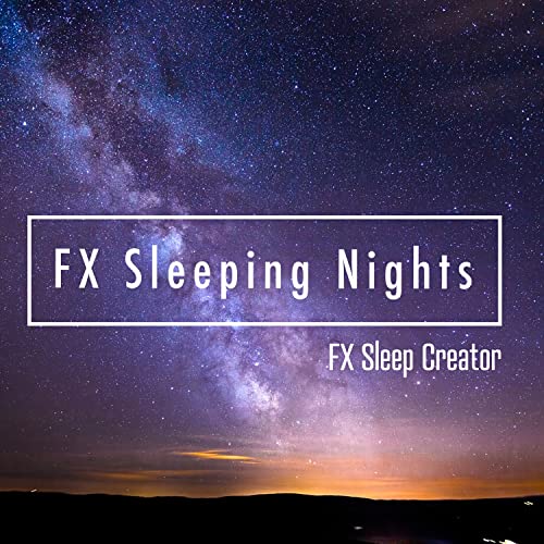 Amazon MusicでFX Sleep CreatorのFX Sleeping Nightsを再生する