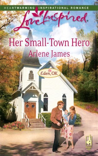 Her Small-Town Hero: A Fresh-Start Family Romance (Eden, OK Book 2 ...