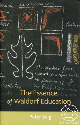 The Essence of Waldorf Education - Kindle edition by Selg, Peter ...