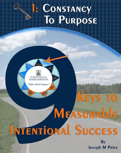 Constancy to Purpose (9 Keys to Measurable Intentional Success ...