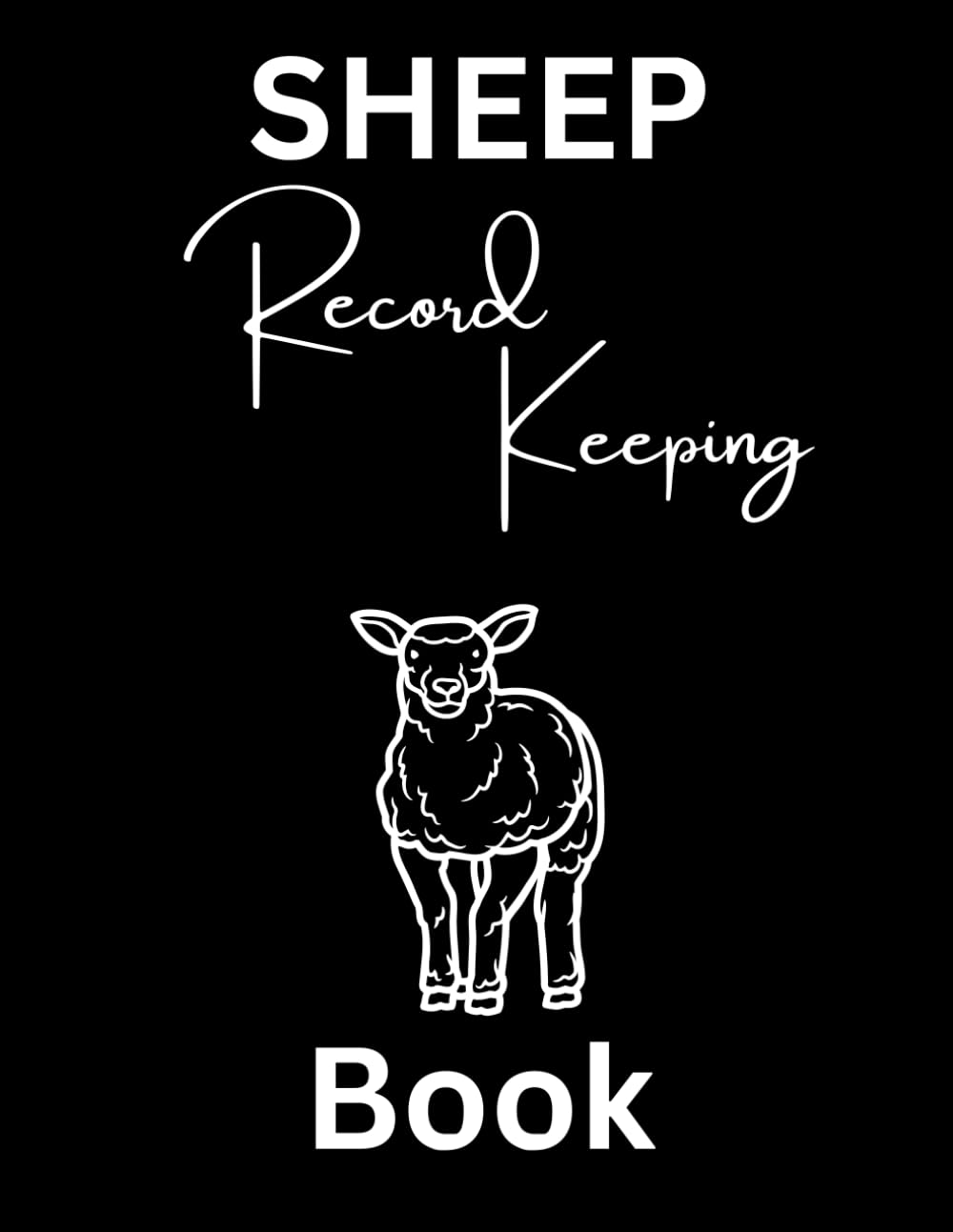 Sheep Record Keeping Book: Sheep Farming and Raising Log Book - Keep ...