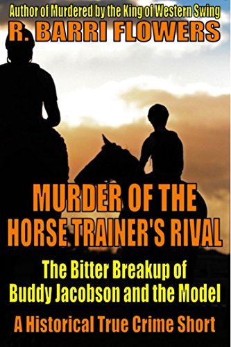 Amazon.co.jp: Murder of the Horse Trainer’s Rival: The Bitter Breakup of Buddy Jacobson and the ...