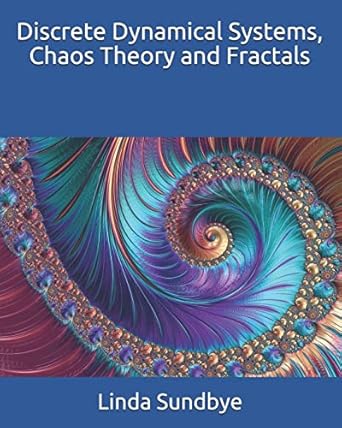 Discrete Dynamical Systems, Chaos Theory and Fractals: Sundbye, Linda: 9781727161533: Amazon.com ...