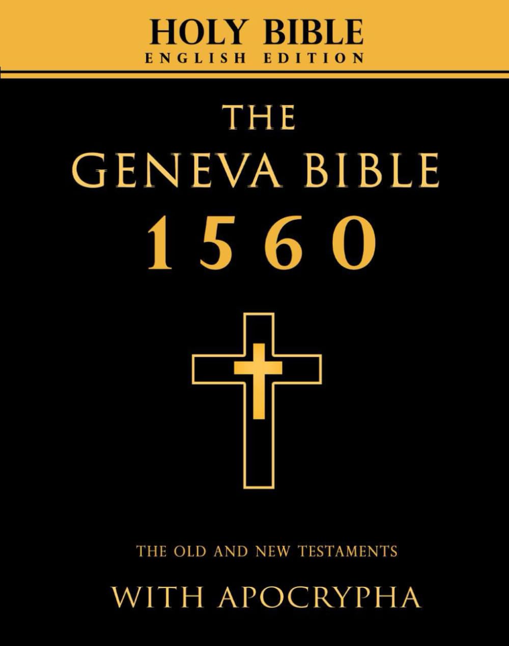 The Geneva Bible 1560 with Apocrypha in English Edition : Holy Bible ...
