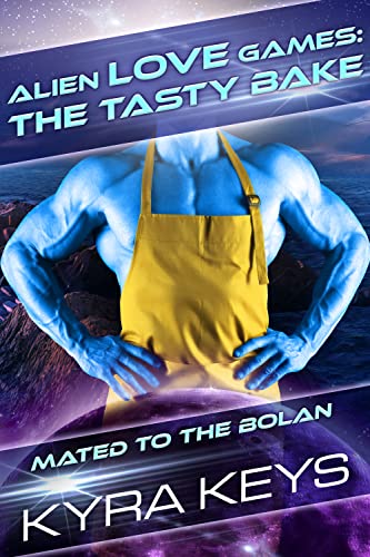 Alien Love Games: The Tasty Bake: Sci Fi Alien Romance (Mated to the ...