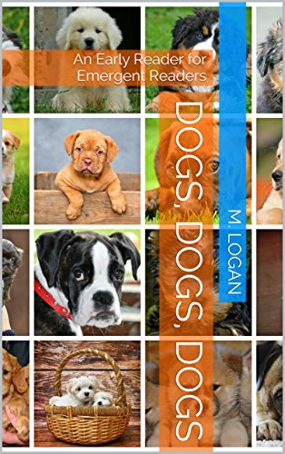 Dogs, Dogs, Dogs: An Early Reader for Emergent Readers - Kindle edition ...