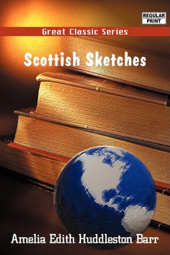 Scottish Sketches: Barr, Amelia Edith Huddleston: 9788132023081: Books ...