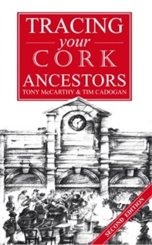 Tracing Your Cork Ancestors: McCarthy, Tony, Cadogan, Tim ...