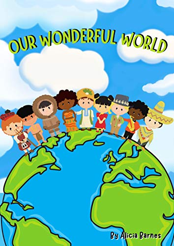 Our Wonderful World eBook : Barnes, Alicia: Amazon.co.uk: Kindle Store