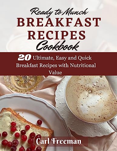 Amazon.com: Ready To Munch Breakfast Recipes Cookbook : 20 Ultimate ...