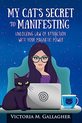 My Cat's Secret to Manifesting: Unlocking Law of Attraction with Your ...