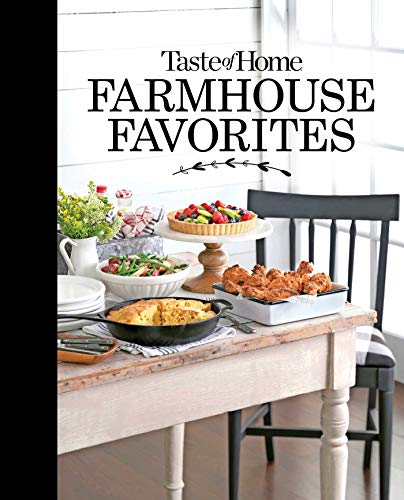 Taste of Home Farmhouse Favorites: Set your table with the heartwarming ...