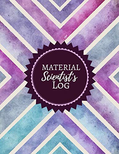 Material Scientist's Log: Metallurgical and Materials Testing Record ...