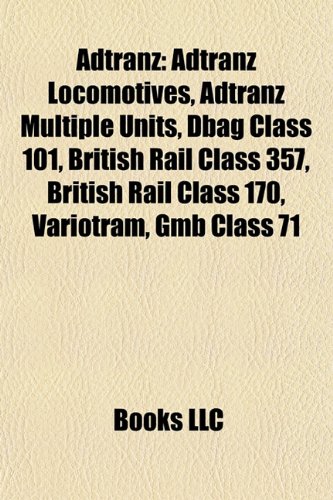 Adtranz: Adtranz Locomotives, Adtranz Multiple Units, Dbag Class 101 ...